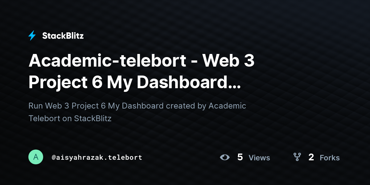 Academic-telebort - Web 3 Project 6 My Dashboard (duplicated) - StackBlitz
