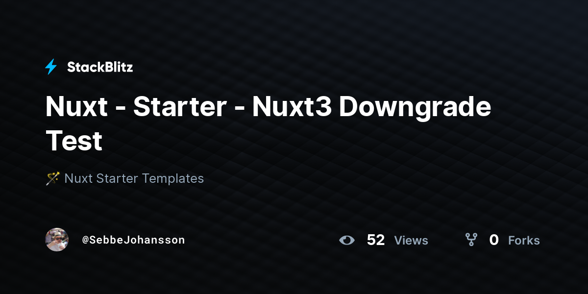 Nuxt - Starter - Nuxt3 Downgrade Test - StackBlitz Nuxt - Starter - Nuxt3 Downgrade Test - StackBlitz