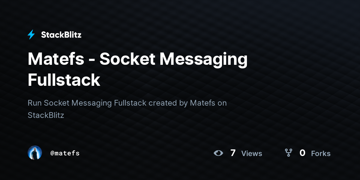 Matefs - Socket Messaging Fullstack - StackBlitz Matefs - Socket Messaging Fullstack - StackBlitz