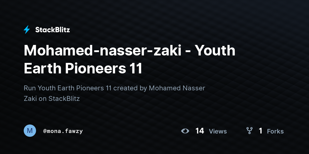 Mohamed-nasser-zaki - Youth Earth Pioneers 11 - StackBlitz