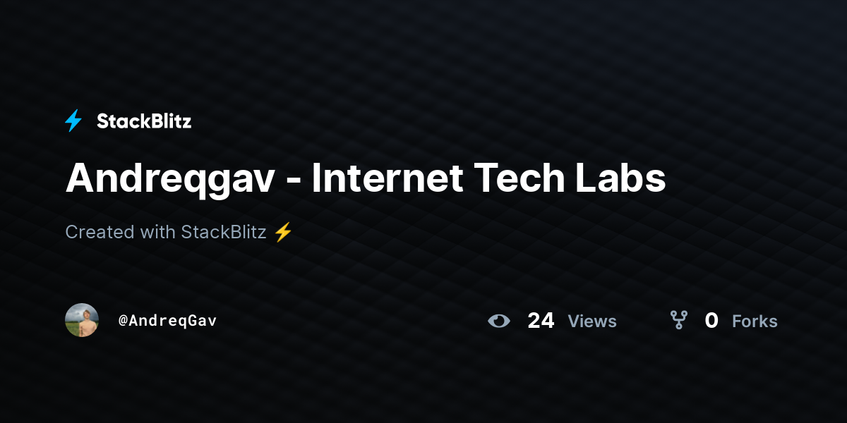 Andreqgav - Internet Tech Labs - StackBlitz