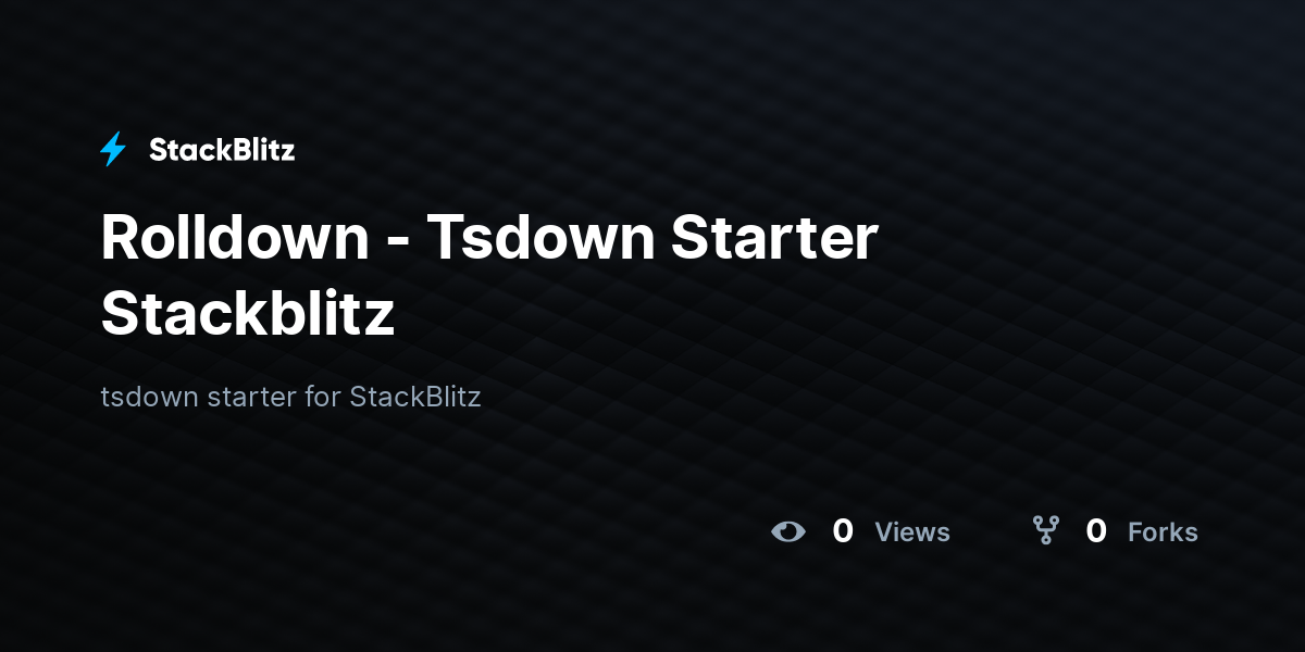 Rolldown - Tsdown Starter Stackblitz - StackBlitz