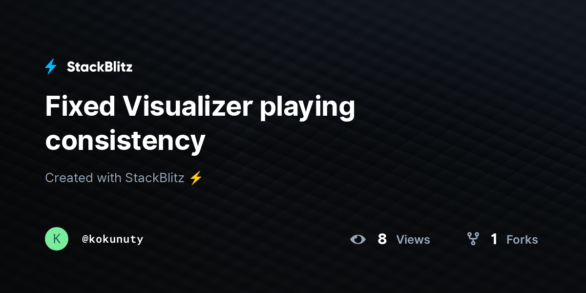 Fixed Visualizer playing consistency - StackBlitz