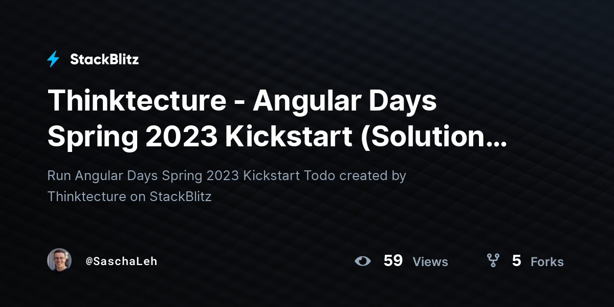 Thinktecture - Angular Days Spring 2023 Kickstart (Solution Lab#8) - StackBlitz