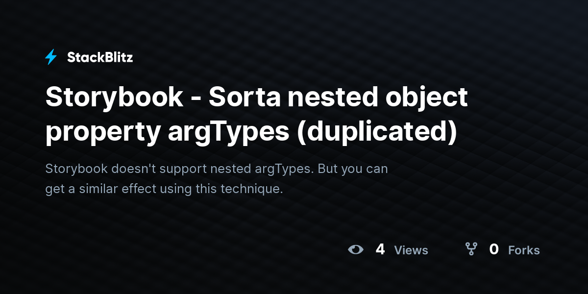 Storybook - Sorta nested object property argTypes (duplicated) - StackBlitz