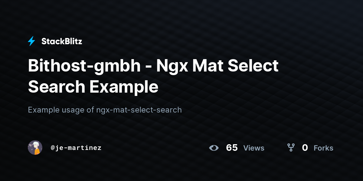 Bithost-gmbh - Ngx Mat Select Search Example - StackBlitz