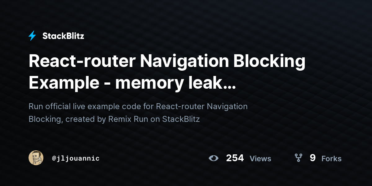 React-router Navigation Blocking Example - memory leak demonstration - StackBlitz