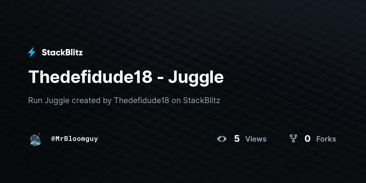 Thedefidude18 - Juggle - StackBlitz