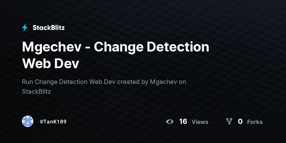 Mgechev - Change Detection Web Dev - StackBlitz