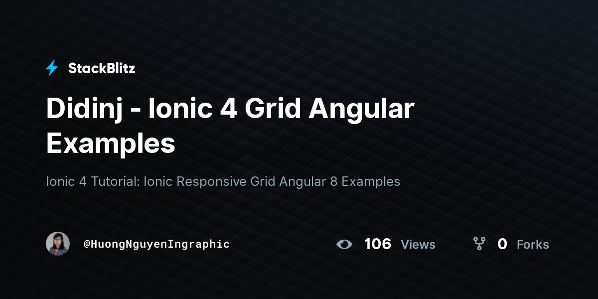 Didinj - Ionic 4 Grid Angular Examples - StackBlitz Didinj - Ionic 4 Grid Angular Examples - StackBlitz