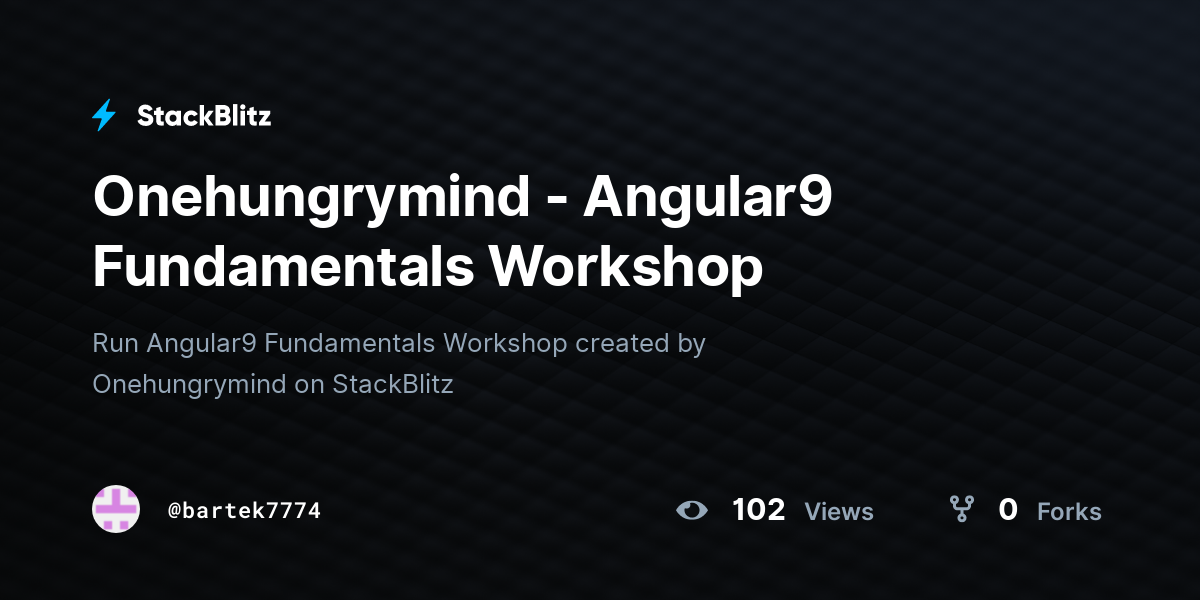Onehungrymind Angular9 Fundamentals Workshop Stackblitz