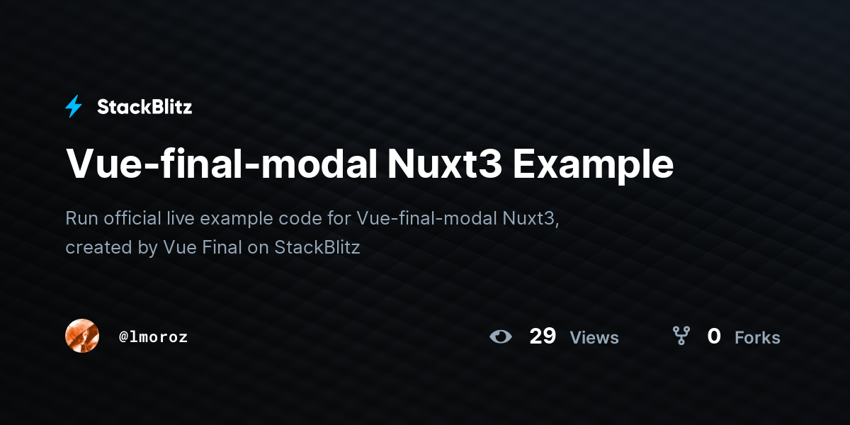 Vue-final-modal Nuxt3 Example - StackBlitz Vue-final-modal Nuxt3 Example - StackBlitz