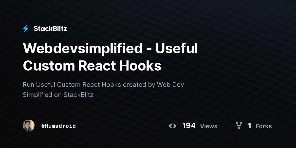 Webdevsimplified - Useful Custom React Hooks - StackBlitz Webdevsimplified - Useful Custom React Hooks - StackBlitz