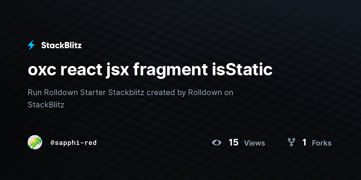 oxc react jsx fragment isStatic - StackBlitz