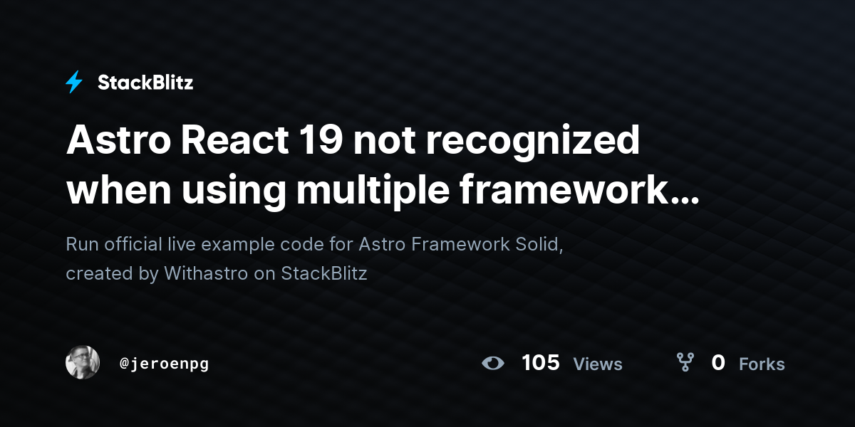 Astro React 19 not recognized when using multiple frameworks with same extension - StackBlitz