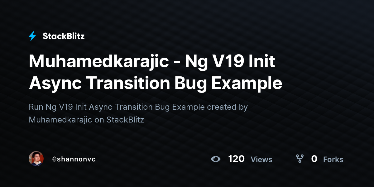 Muhamedkarajic - Ng V19 Init Async Transition Bug Example - StackBlitz