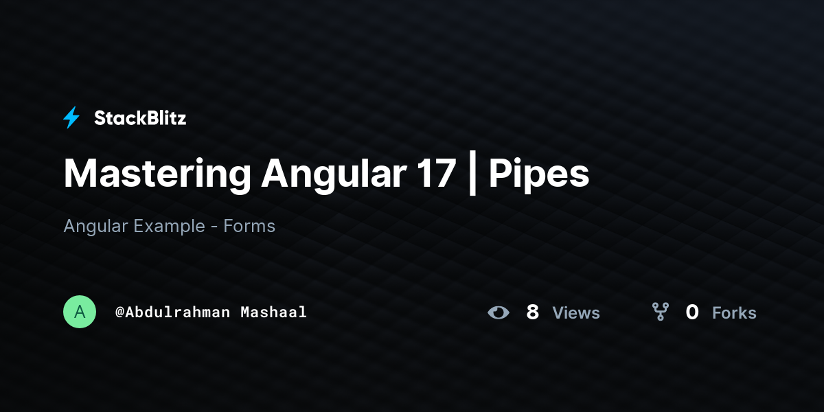 Mastering Angular 17 | Pipes - StackBlitz