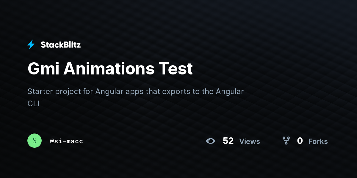 Gmi Animations Test - StackBlitz
