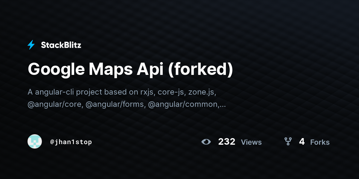 Google Maps Api (forked) - StackBlitz