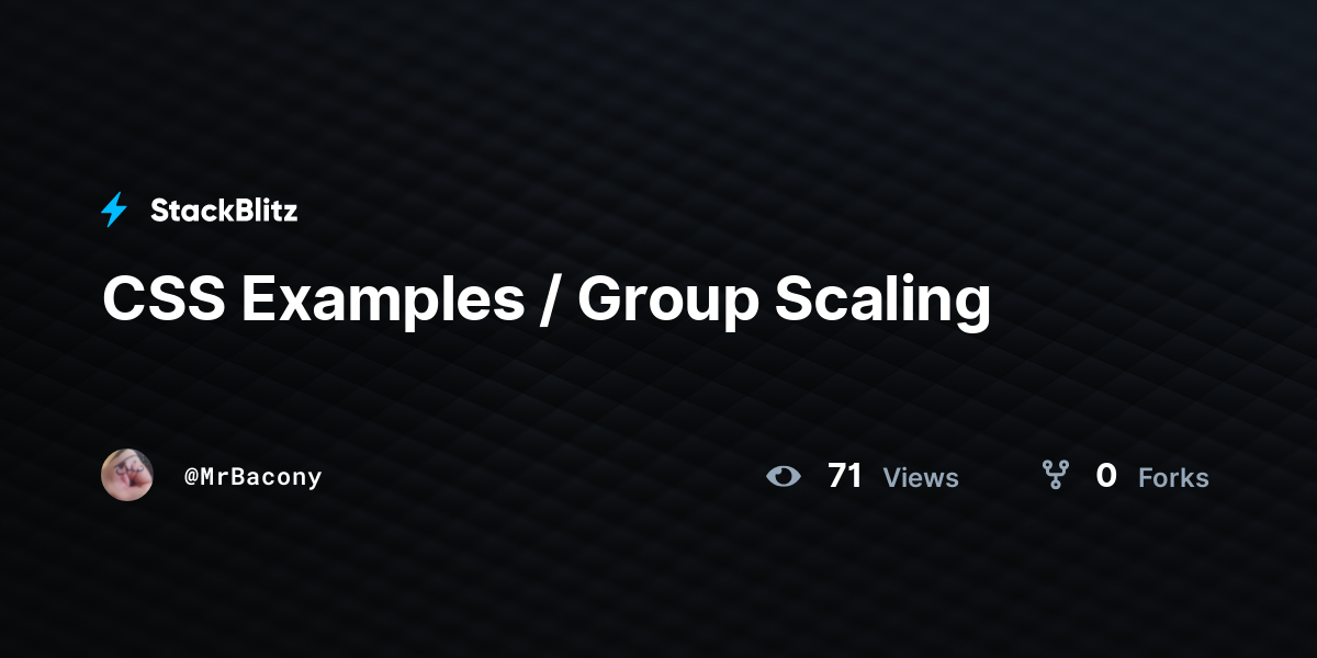 CSS Examples / Group Scaling - StackBlitz