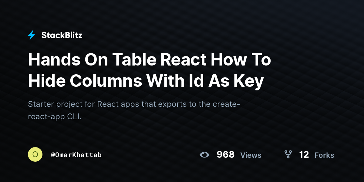 Hands On Table React How To Hide Columns With Id As Key - StackBlitz