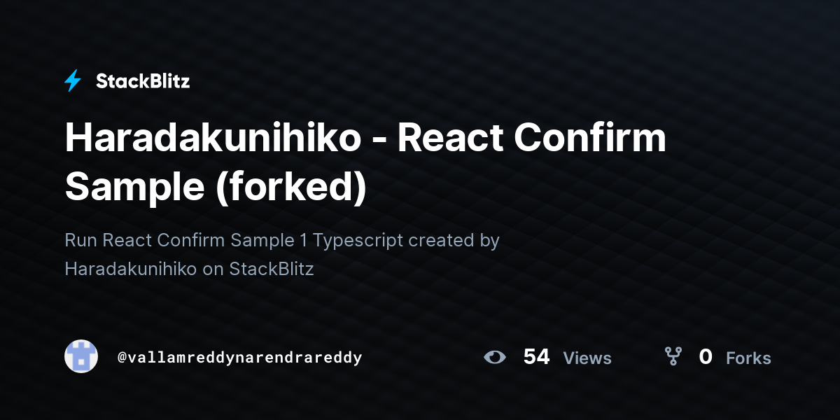 Haradakunihiko - React Confirm Sample (forked) - StackBlitz