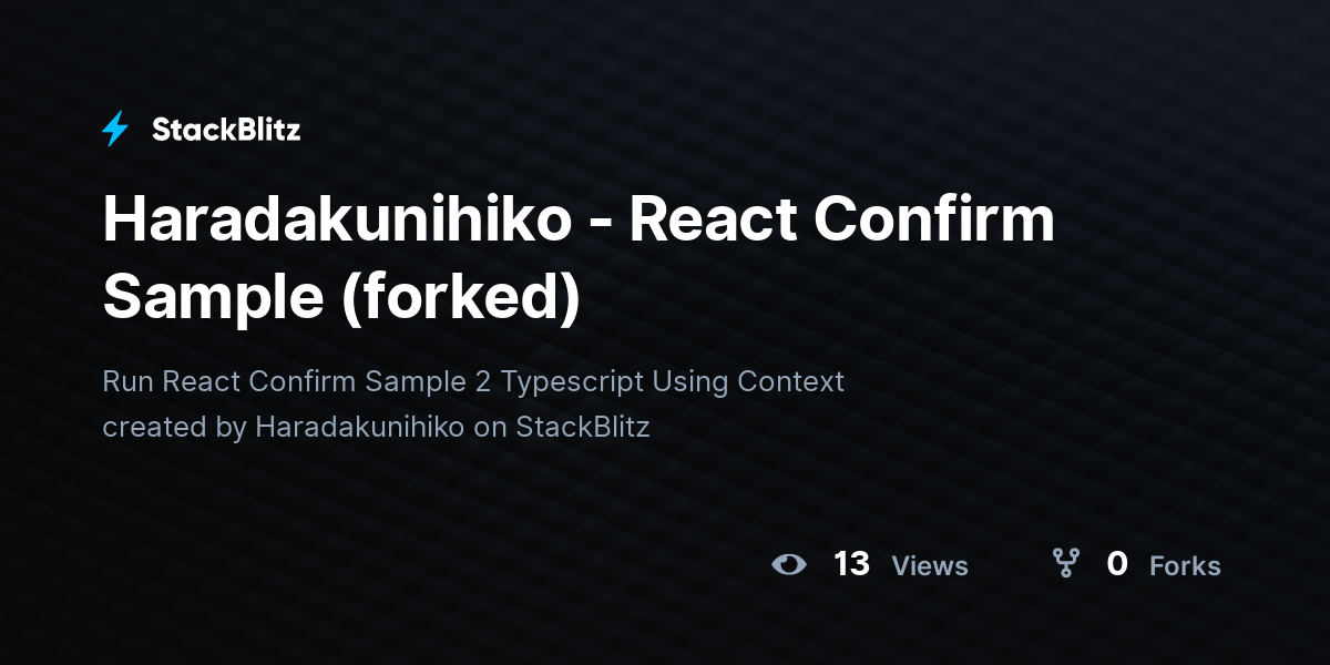 Haradakunihiko - React Confirm Sample (forked) - StackBlitz