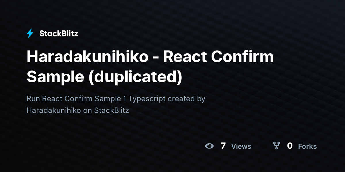 Haradakunihiko - React Confirm Sample (duplicated) - StackBlitz