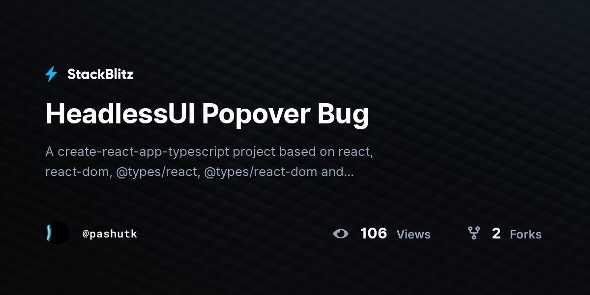 HeadlessUI Popover Bug - StackBlitz HeadlessUI Popover Bug - StackBlitz