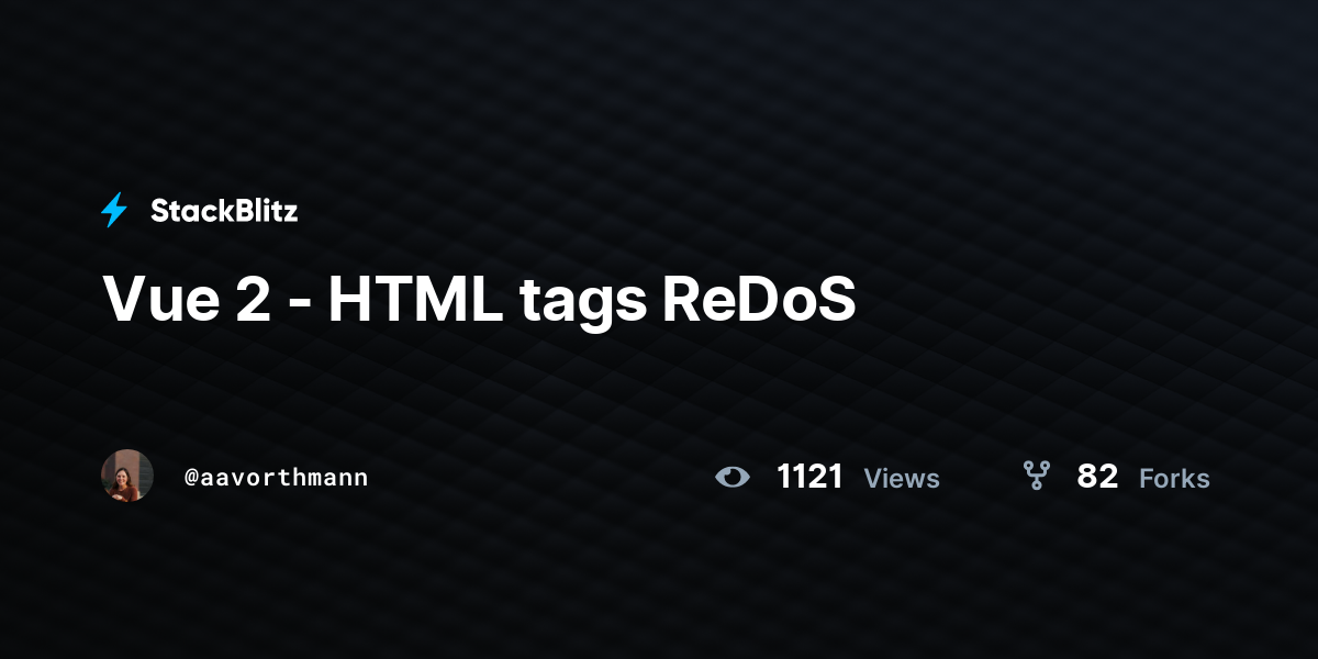 Vue 2 - HTML tags ReDoS - StackBlitz