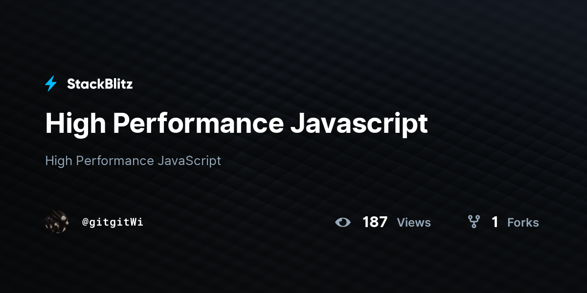 High Performance Javascript - StackBlitz