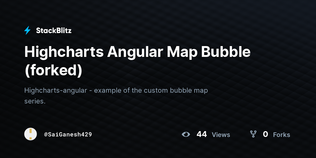 Highcharts Angular Map Bubble (forked) - StackBlitz Highcharts Angular Map Bubble (forked) - StackBlitz