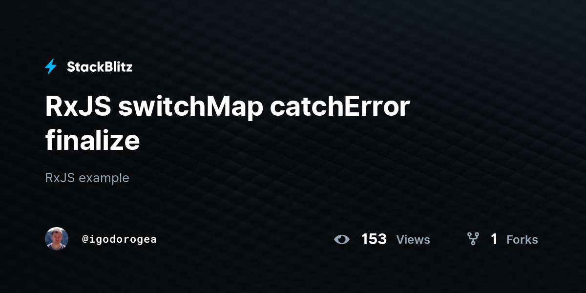 RxJS switchMap catchError finalize - StackBlitz
