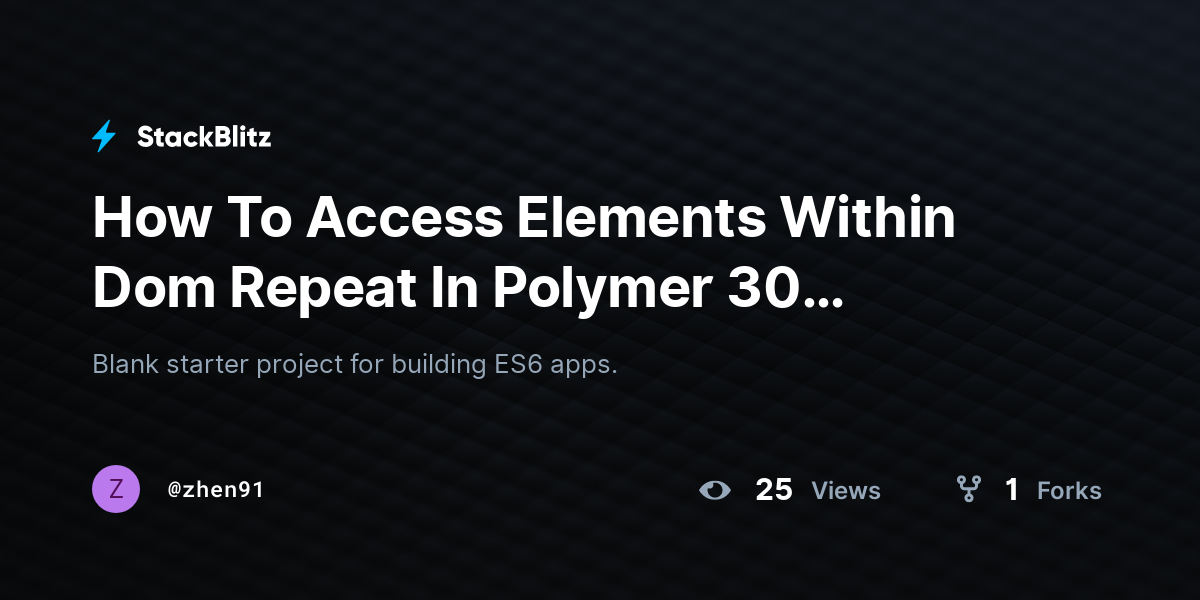 How To Access Elements Within Dom Repeat In Polymer 30 (forked ... How To Access Elements Within Dom Repeat In Polymer 30 (forked ...
