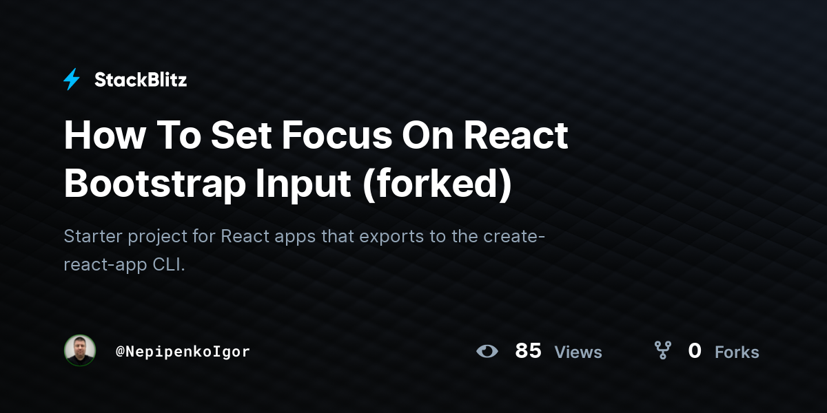 How To Set Focus On React Bootstrap Input (forked) - StackBlitz