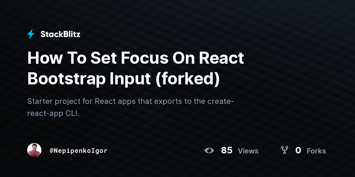 How To Set Focus On React Bootstrap Input (forked) - StackBlitz