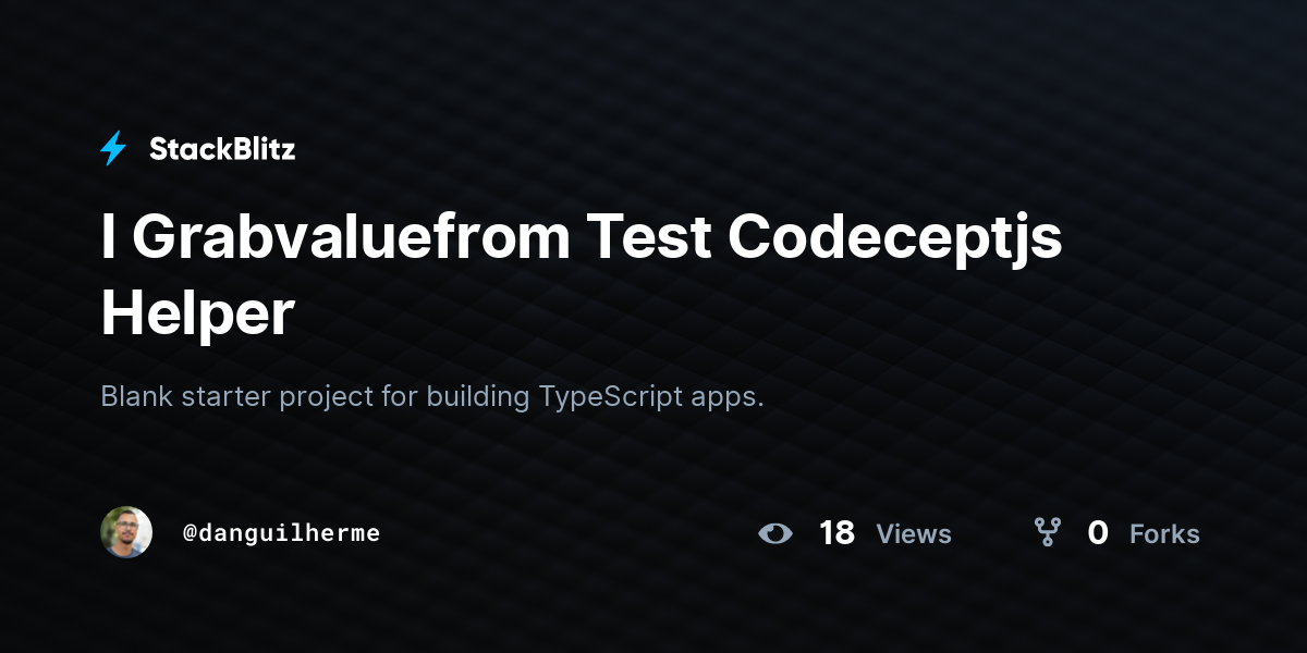 I Grabvaluefrom Test Codeceptjs Helper - StackBlitz I Grabvaluefrom Test Codeceptjs Helper - StackBlitz