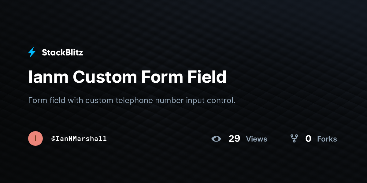 Ianm Custom Form Field - StackBlitz Ianm Custom Form Field - StackBlitz