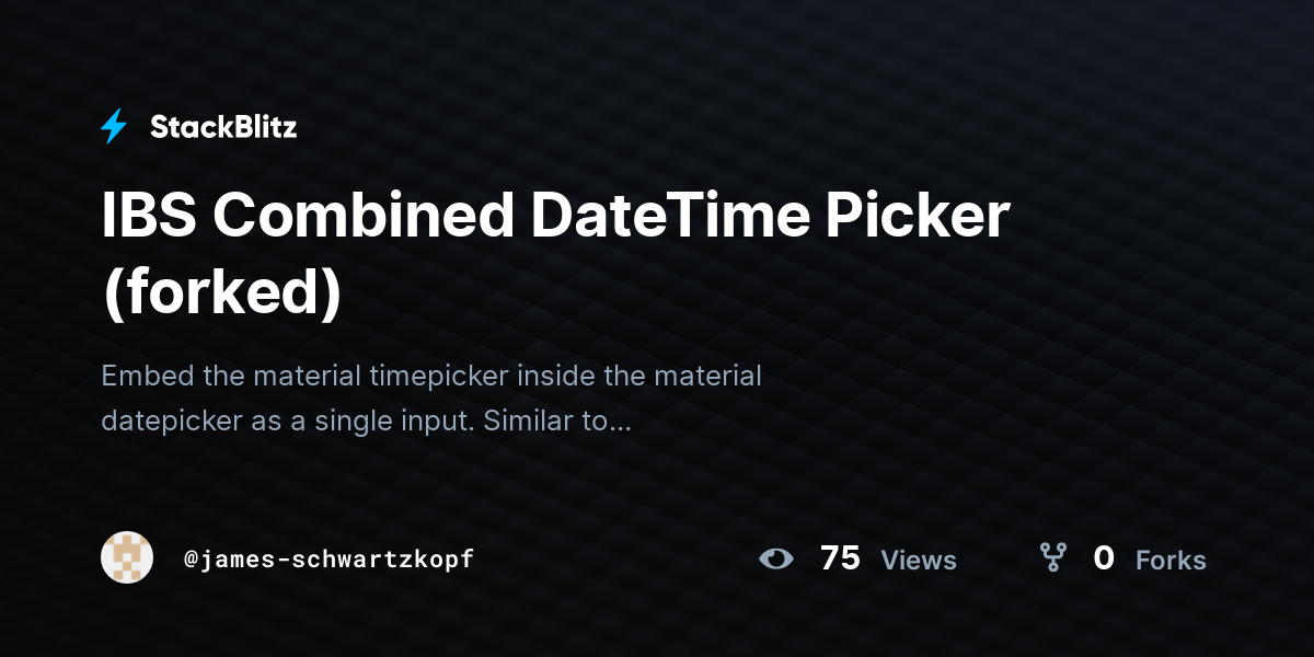 IBS Combined DateTime Picker (forked) - StackBlitz