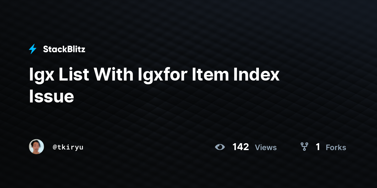 Igx List With Igxfor Item Index Issue - StackBlitz
