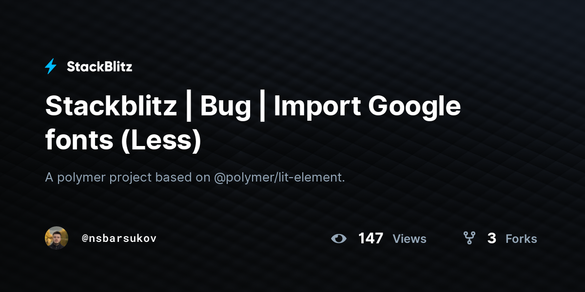 Stackblitz | Bug | Import Google fonts (Less) - StackBlitz