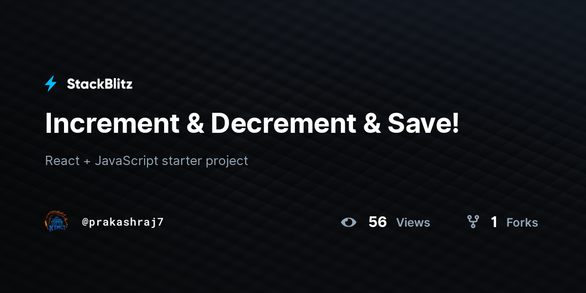 Increment & Decrement & Save! - StackBlitz Increment & Decrement & Save! - StackBlitz