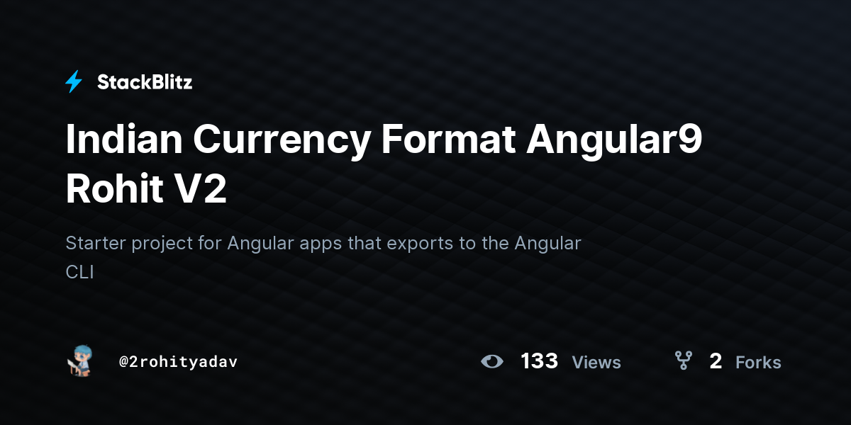 Indian Currency Format Angular9 Rohit V2 - StackBlitz Indian Currency Format Angular9 Rohit V2 - StackBlitz
