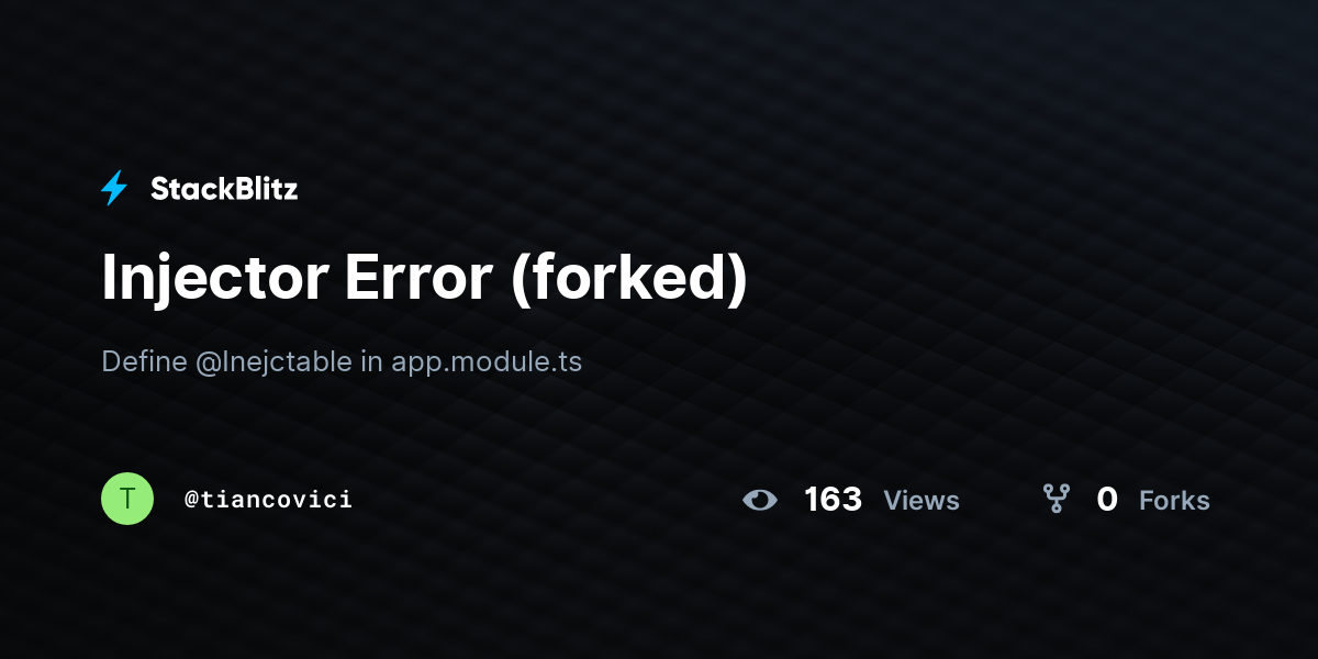 Injector Error (forked) - StackBlitz