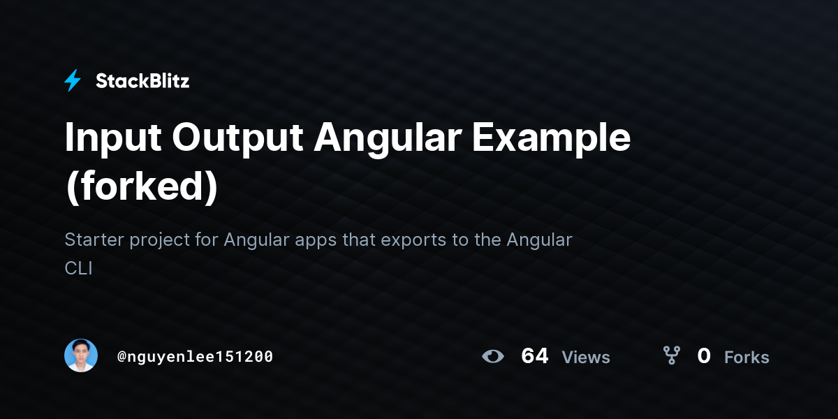 Input Output Angular Example (forked) - StackBlitz Input Output Angular Example (forked) - StackBlitz