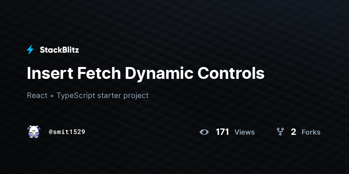 Insert Fetch Dynamic Controls - StackBlitz Insert Fetch Dynamic Controls - StackBlitz