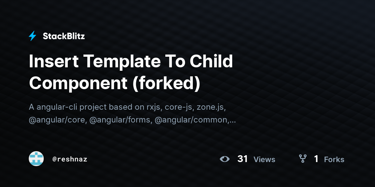 Insert Template To Child Component (forked) - StackBlitz Insert Template To Child Component (forked) - StackBlitz