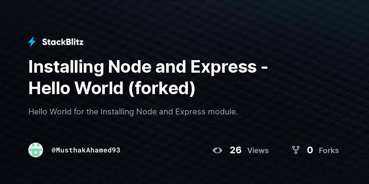 Installing Node and Express - Hello World (forked) - StackBlitz