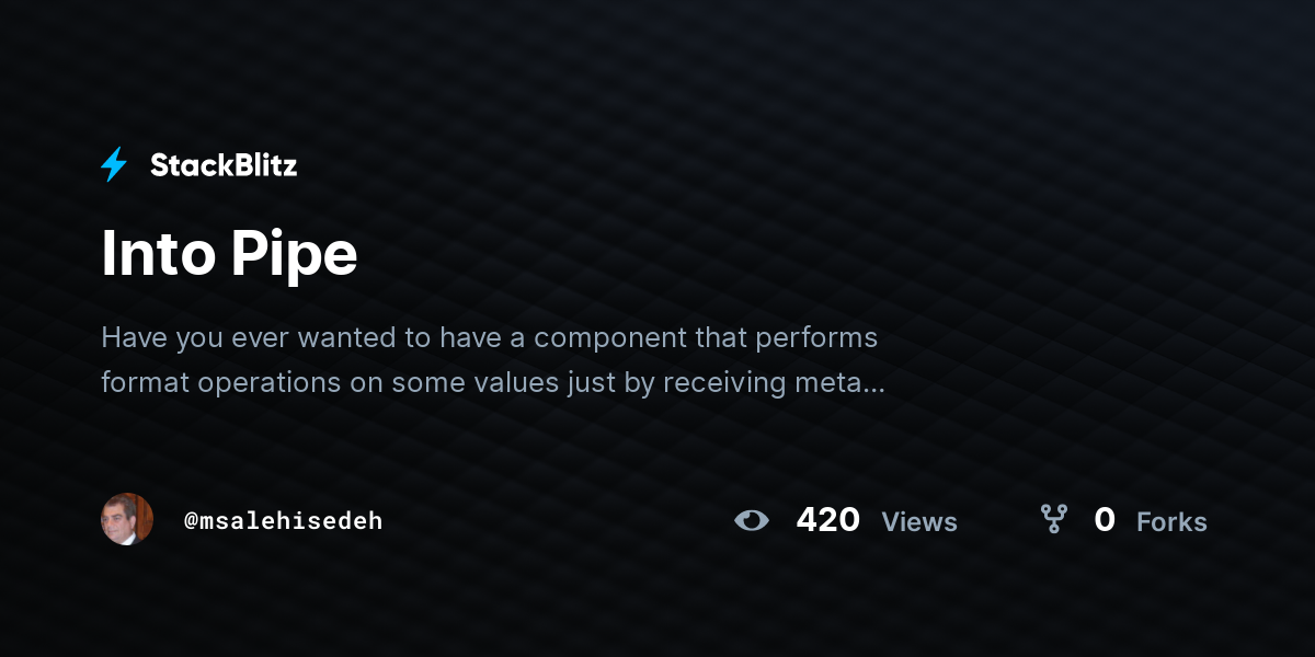 Into Pipe - StackBlitz