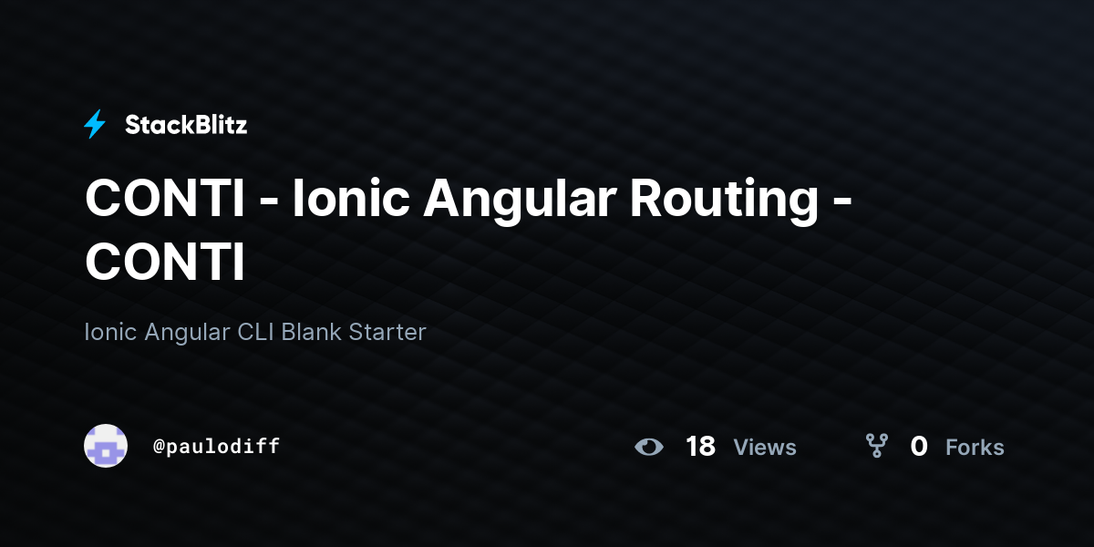 CONTI - Ionic Angular Routing - CONTI - StackBlitz CONTI - Ionic Angular Routing - CONTI - StackBlitz